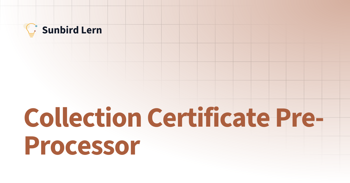 Collection Certificate Pre-Processor | Sunbird Lern