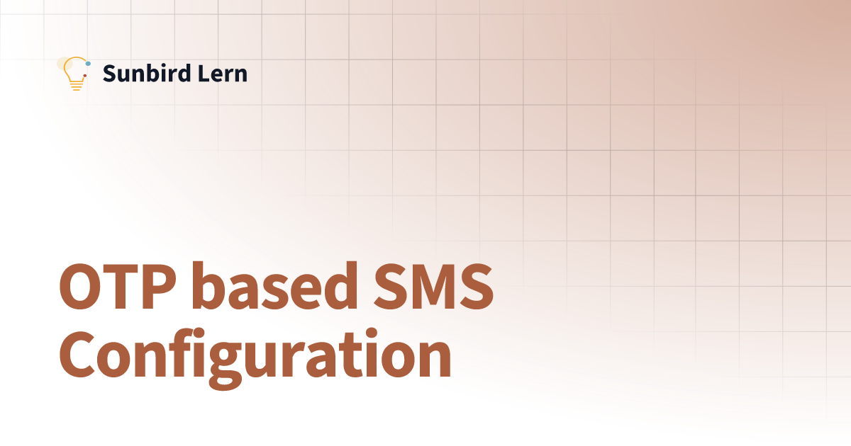 OTP based SMS Configuration | Sunbird Lern