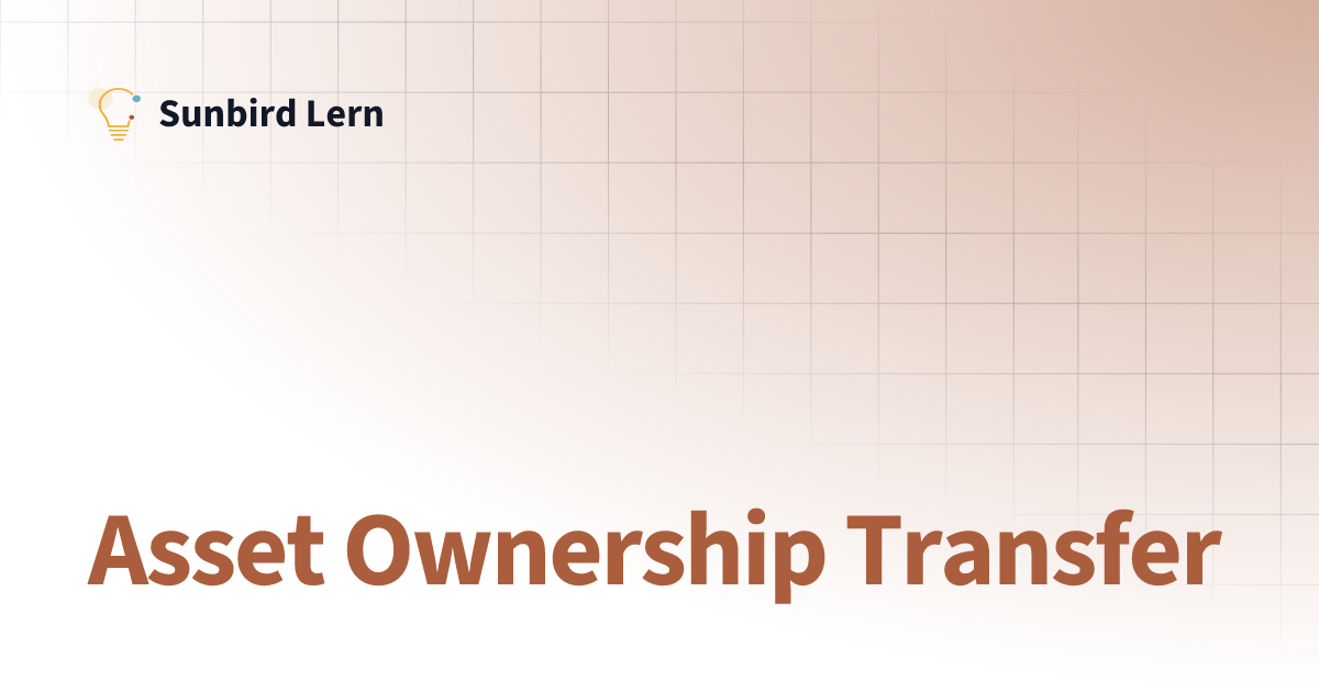 Asset Ownership Transfer | Sunbird Lern