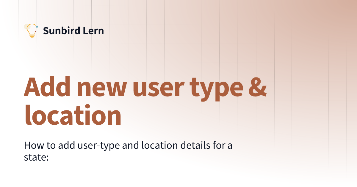 Add new user type & location | Sunbird Lern